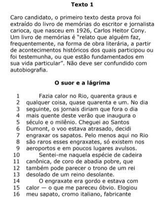 Questão O enunciador do texto parte de um acontecimento prosaico, comum ...